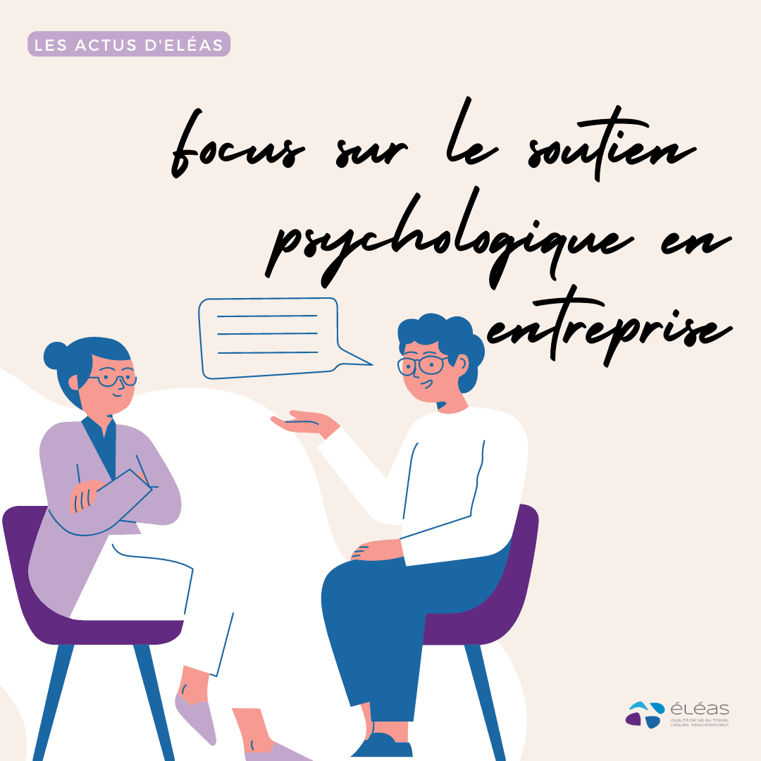 Soutien psychologique en entreprise : pour qui, pourquoi ? ELEAS